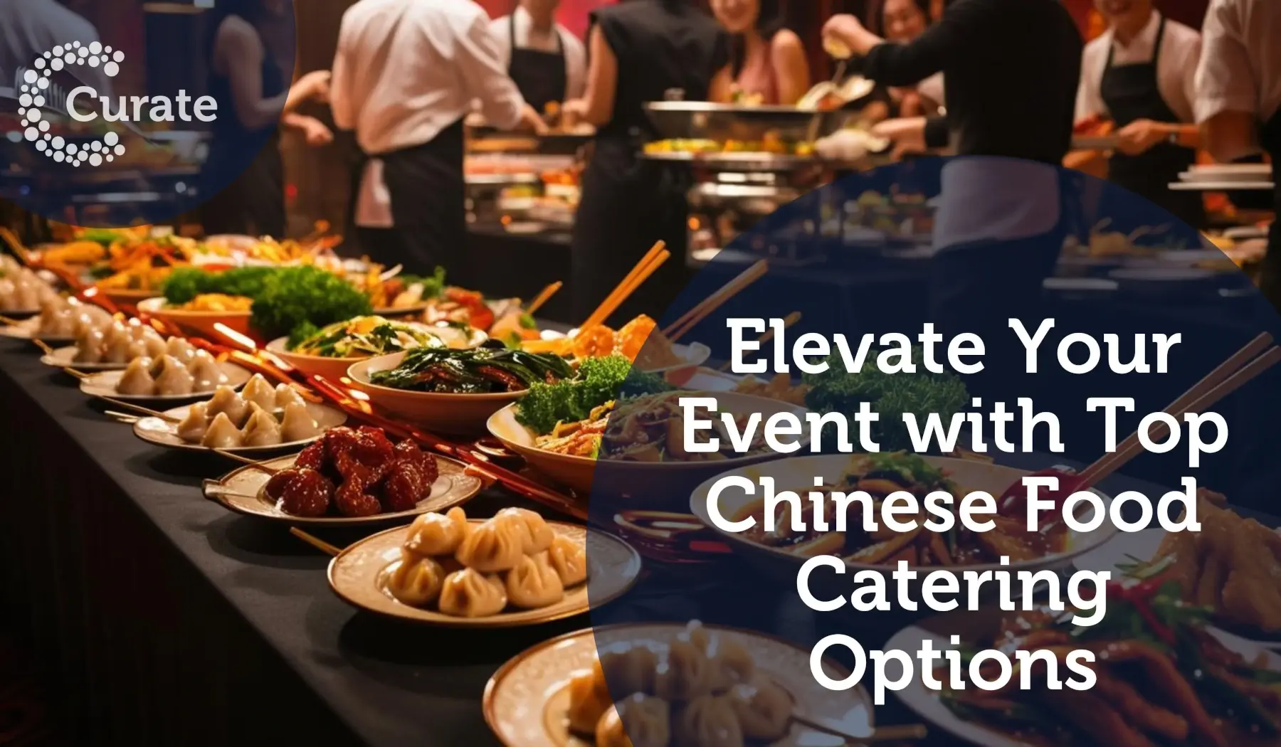 Elevate Your Event with Top Chinese Food Catering Options